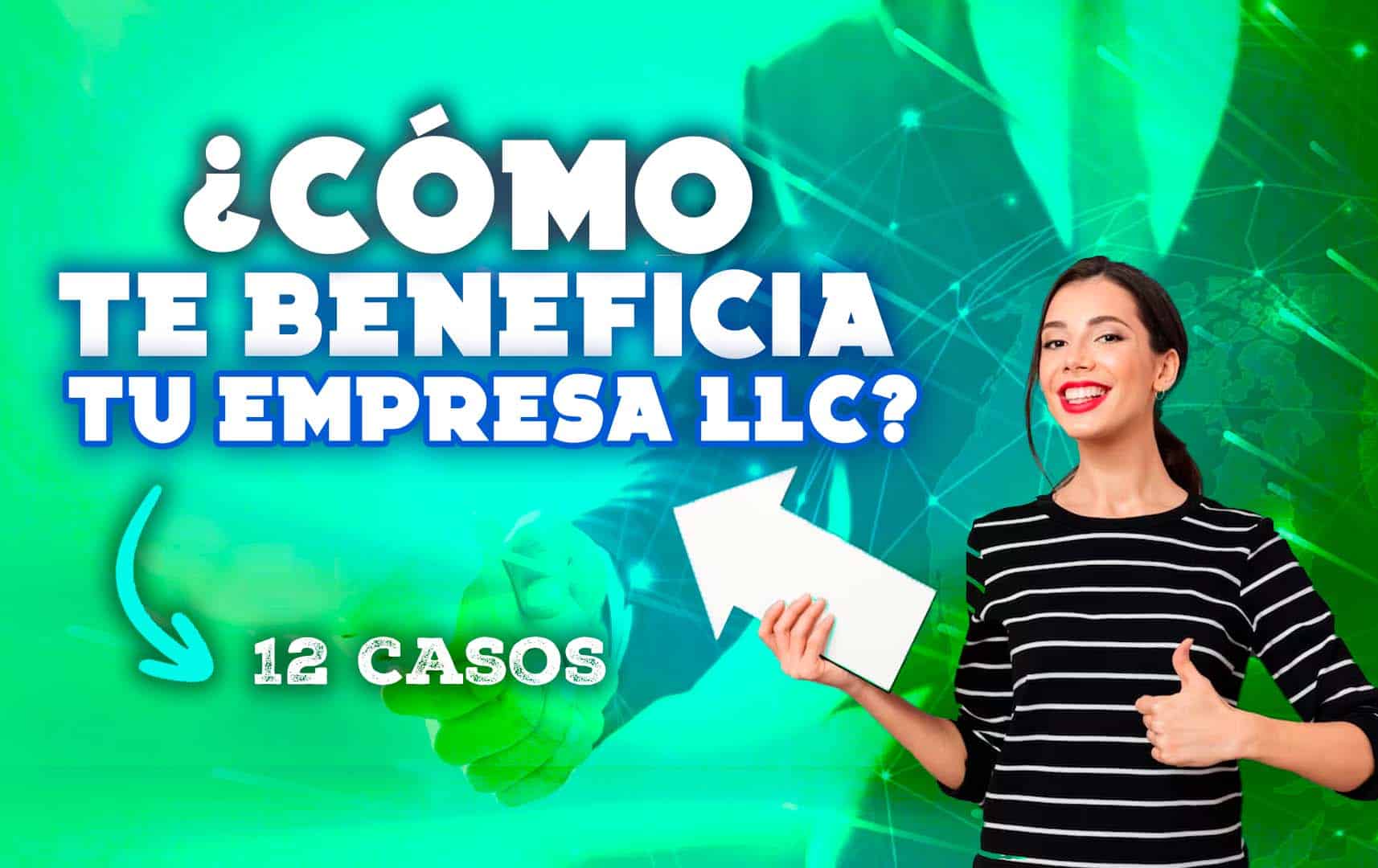 12 casos en los que te beneficia tener una LLC - Crea tu empresa LLC